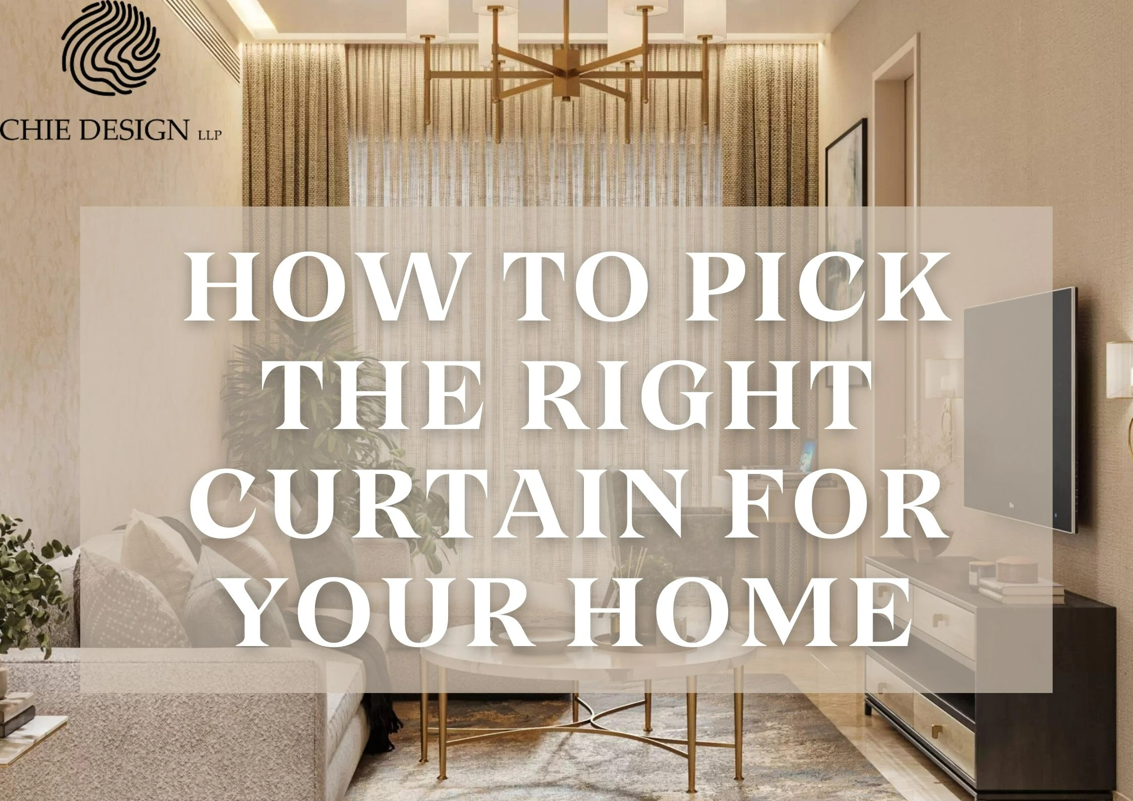 How to Pick the Right Curtain for Your Home - Chie Design